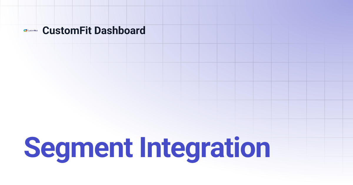 Segment Integration | CustomFit Dashboard