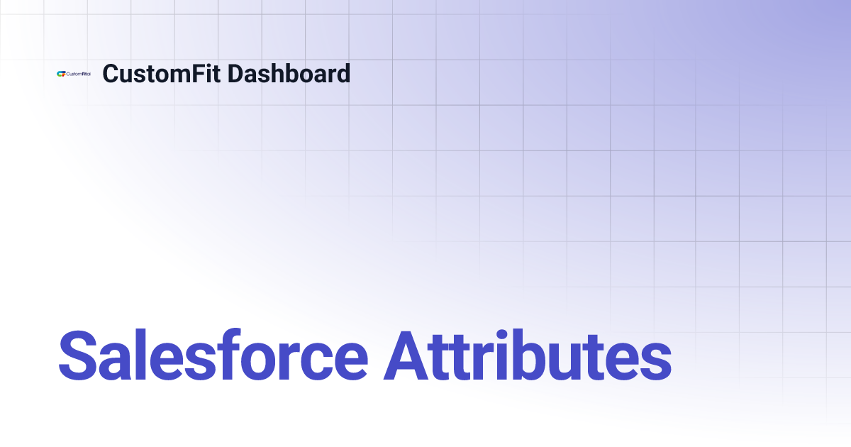 Salesforce Attributes | CustomFit Dashboard