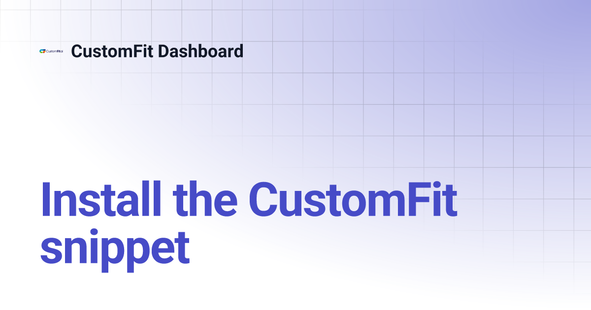 Install the CustomFit snippet | CustomFit Dashboard